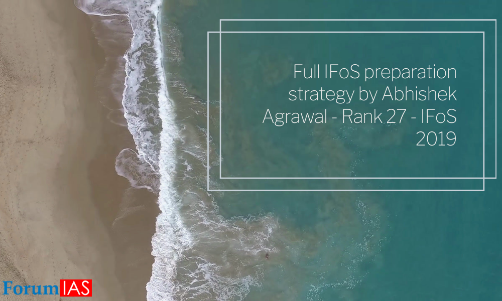 Comprehensive guidance from Abhishek Agrawal - Rank 27 - IFoS |ForumIAS