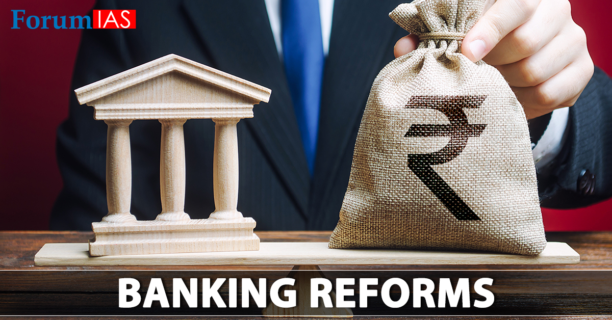 What is Banking Reforms in India?-ForumIAS Blog