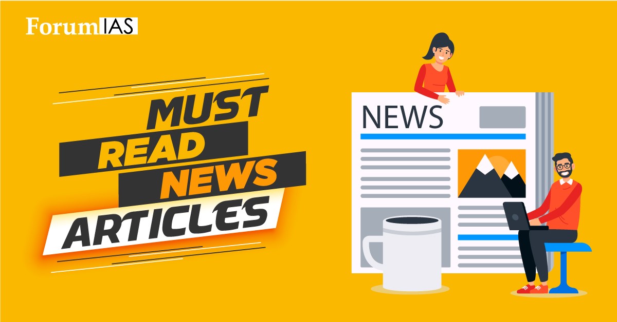 Must Read Latest News Articles for UPSC | ForumIAS Blog