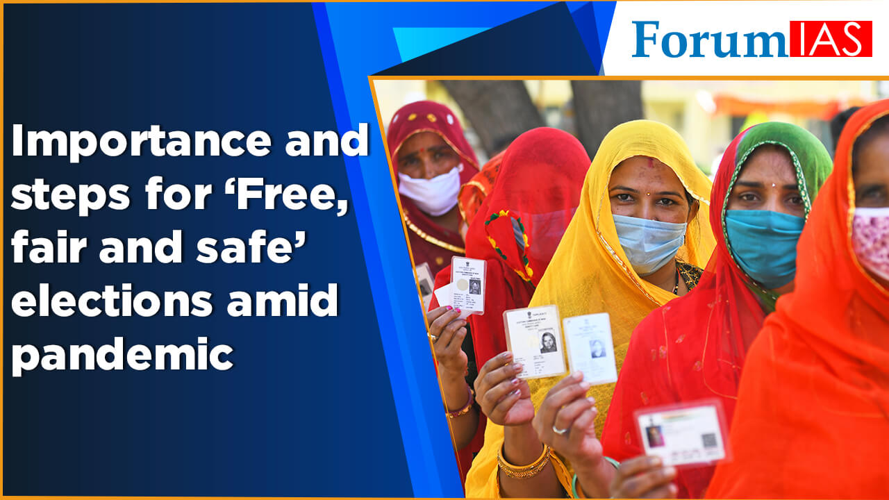 Importance and steps for ‘Free, fair and safe’ elections amid pandemic