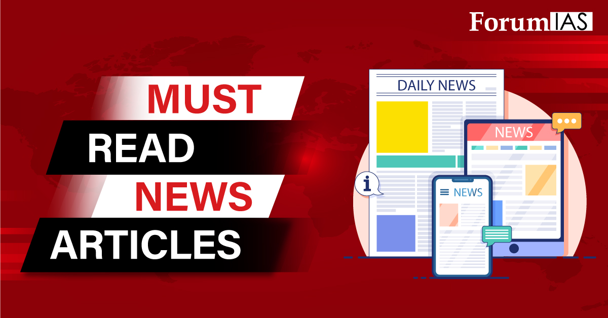 Must Read Latest News Articles for UPSC | ForumIAS Blog