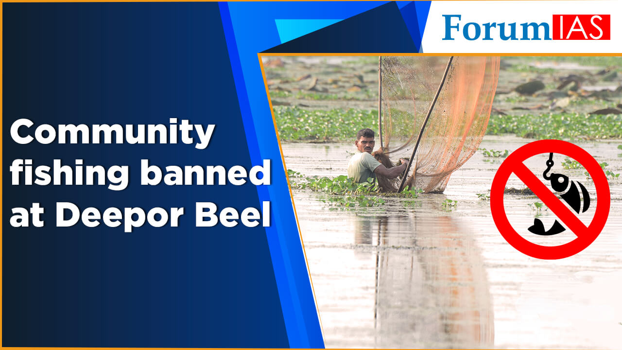 Community fishing banned at Deepor Beel|ForumIAS Blog