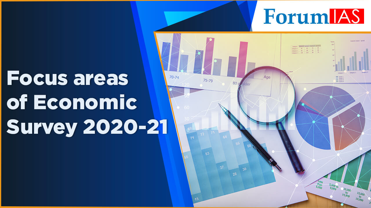 Focus areas of Economic Survey 2020-21|ForumIAS Blog