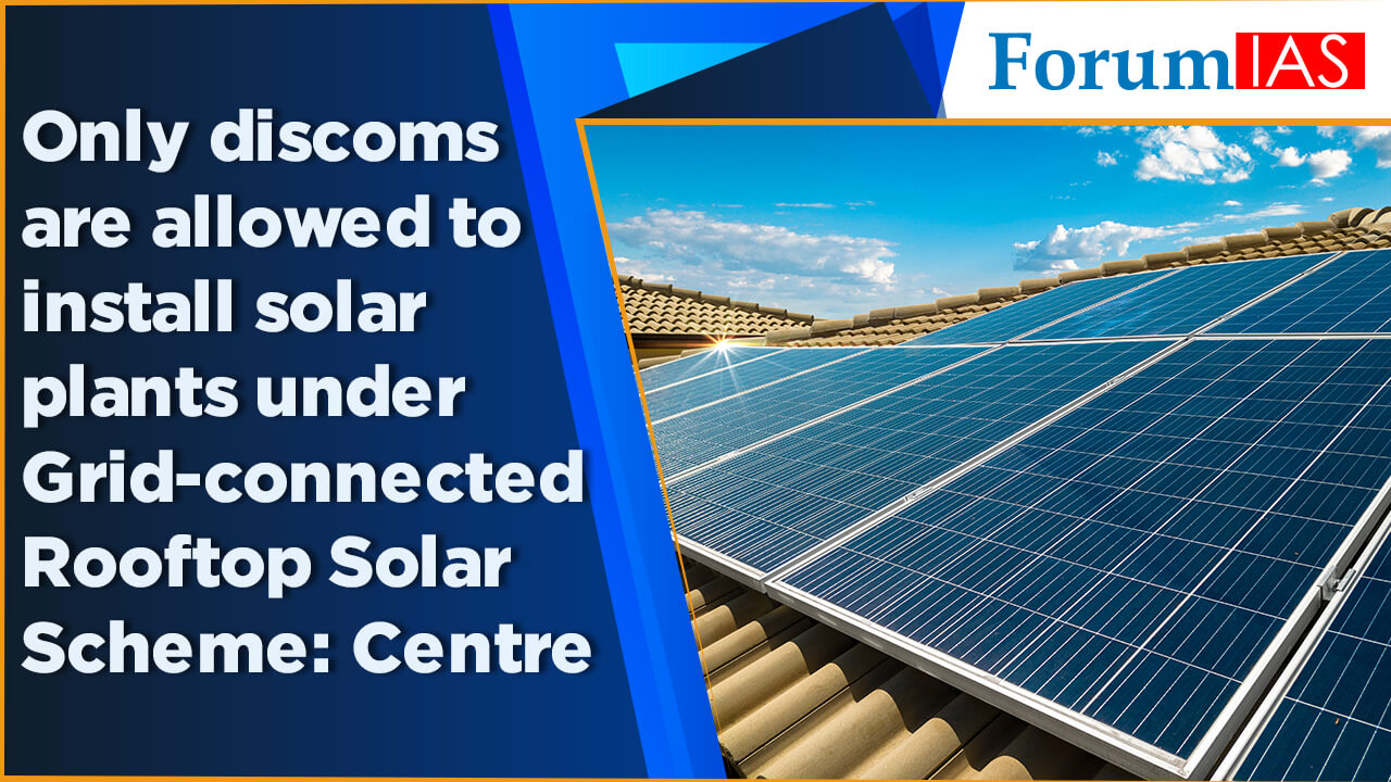 Grid-connected Roof top Solar Scheme |ForumIAS Blog