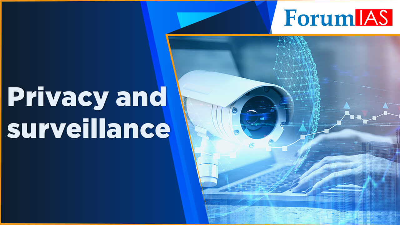 Privacy and surveillance |ForumIAS Blog