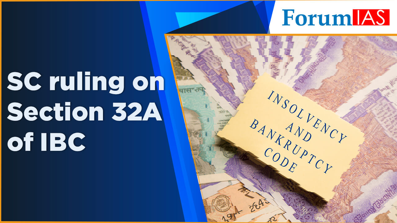 What is The Section 32A of IBC? |ForumIAS Blog