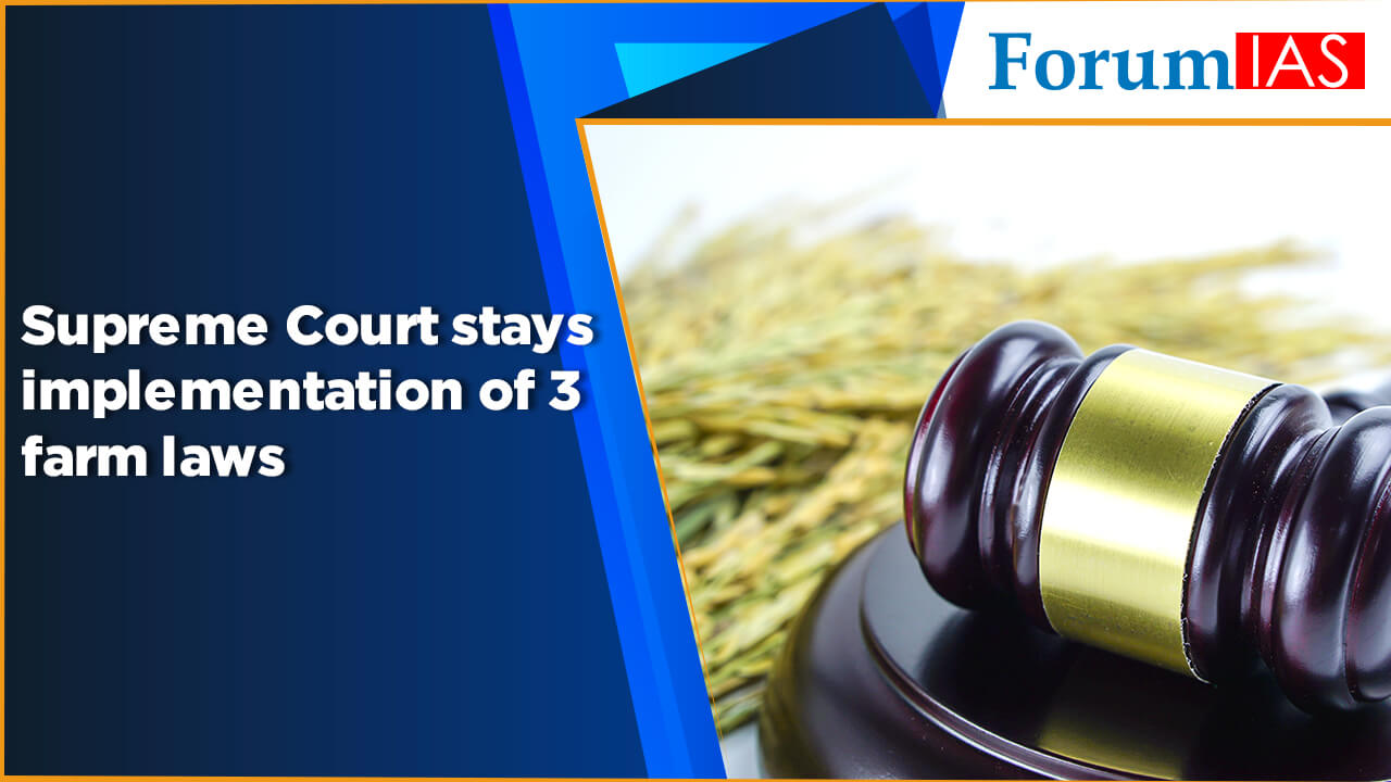 Supreme Court stays implementation of 3 farm laws |ForumIAS Blog