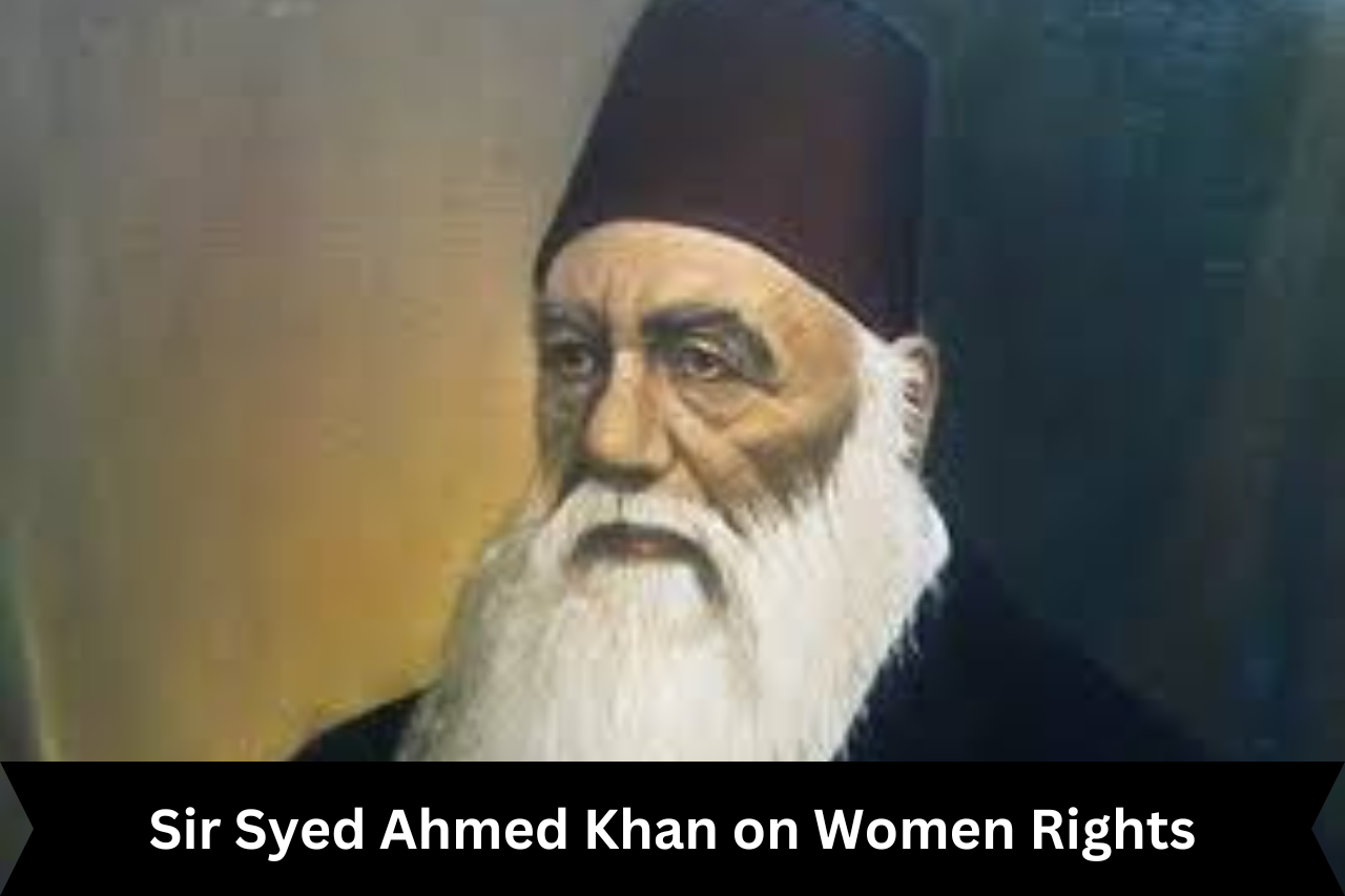 Sir Syed Ahmed Khan on Women Rights |ForumIAS