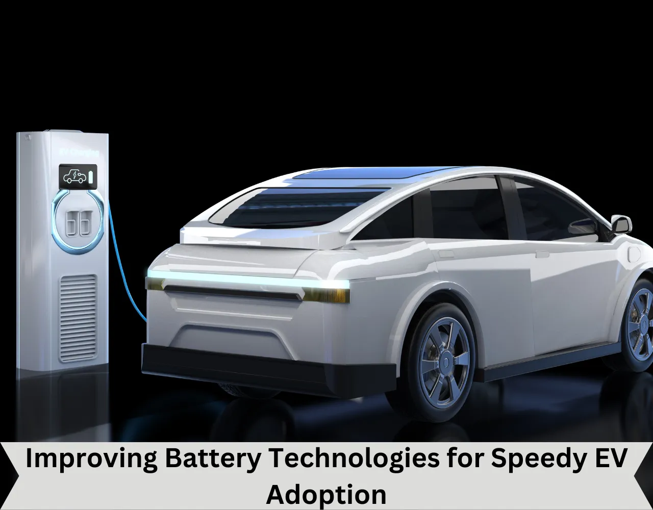 Improving Battery Technologies for Speedy EV Adoption | ForumIAS