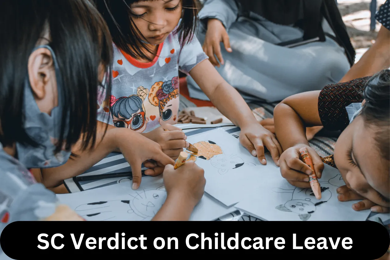 SC Verdict on Childcare Leave- Explained Pointwise – Free UPSC IAS ...