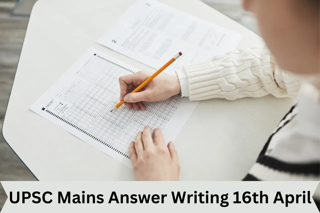 UPSC Mains Answer Writing 16th April 2024 I Mains Marathon |ForumIAS