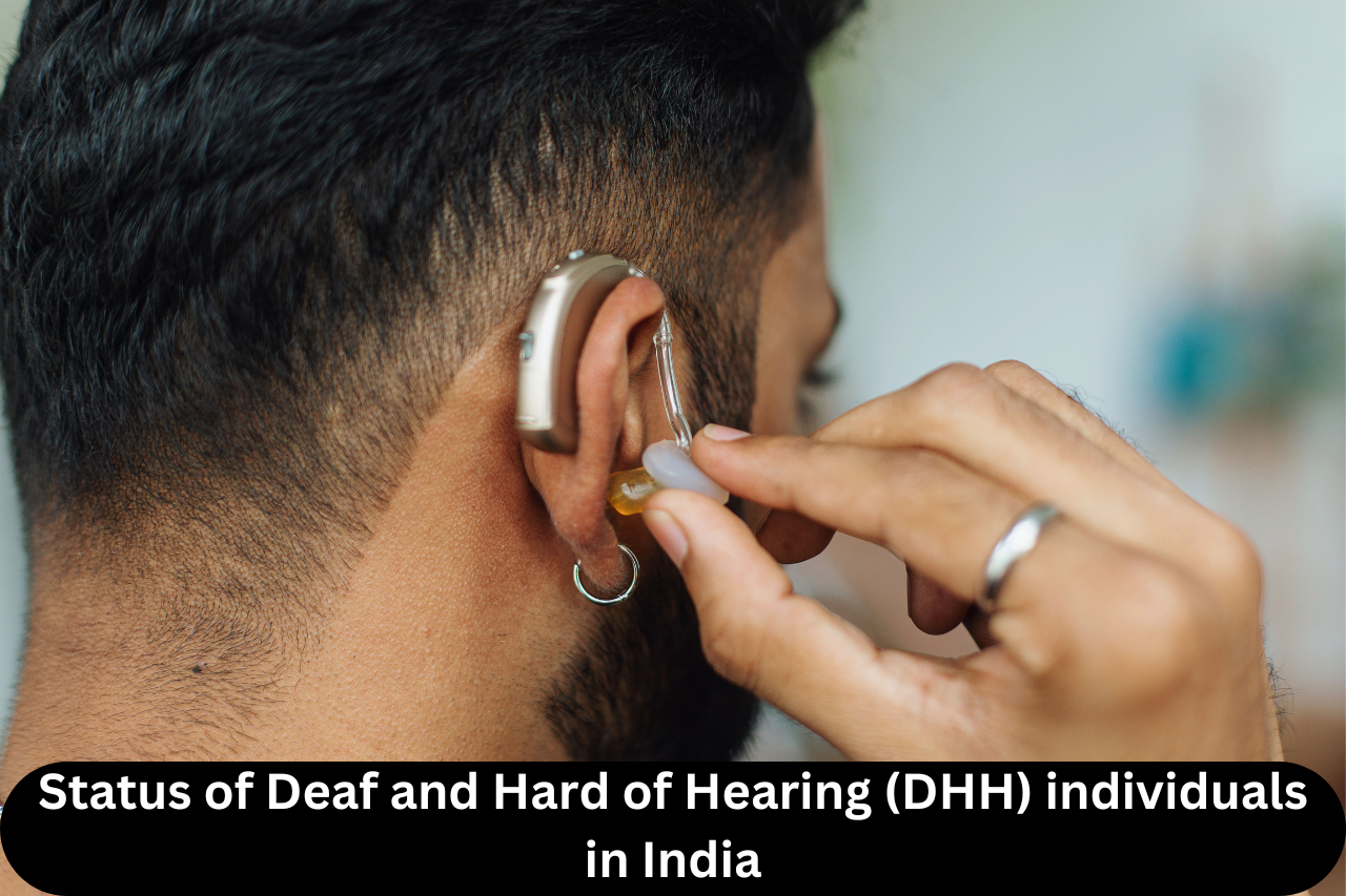 Status of Deaf and Hard of Hearing (DHH) individuals in India |ForumIAS
