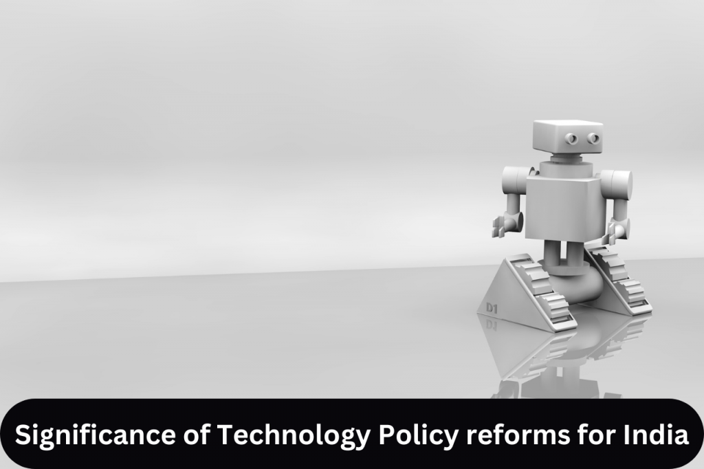 Significance of Technology Policy reforms for India – Free UPSC IAS ...