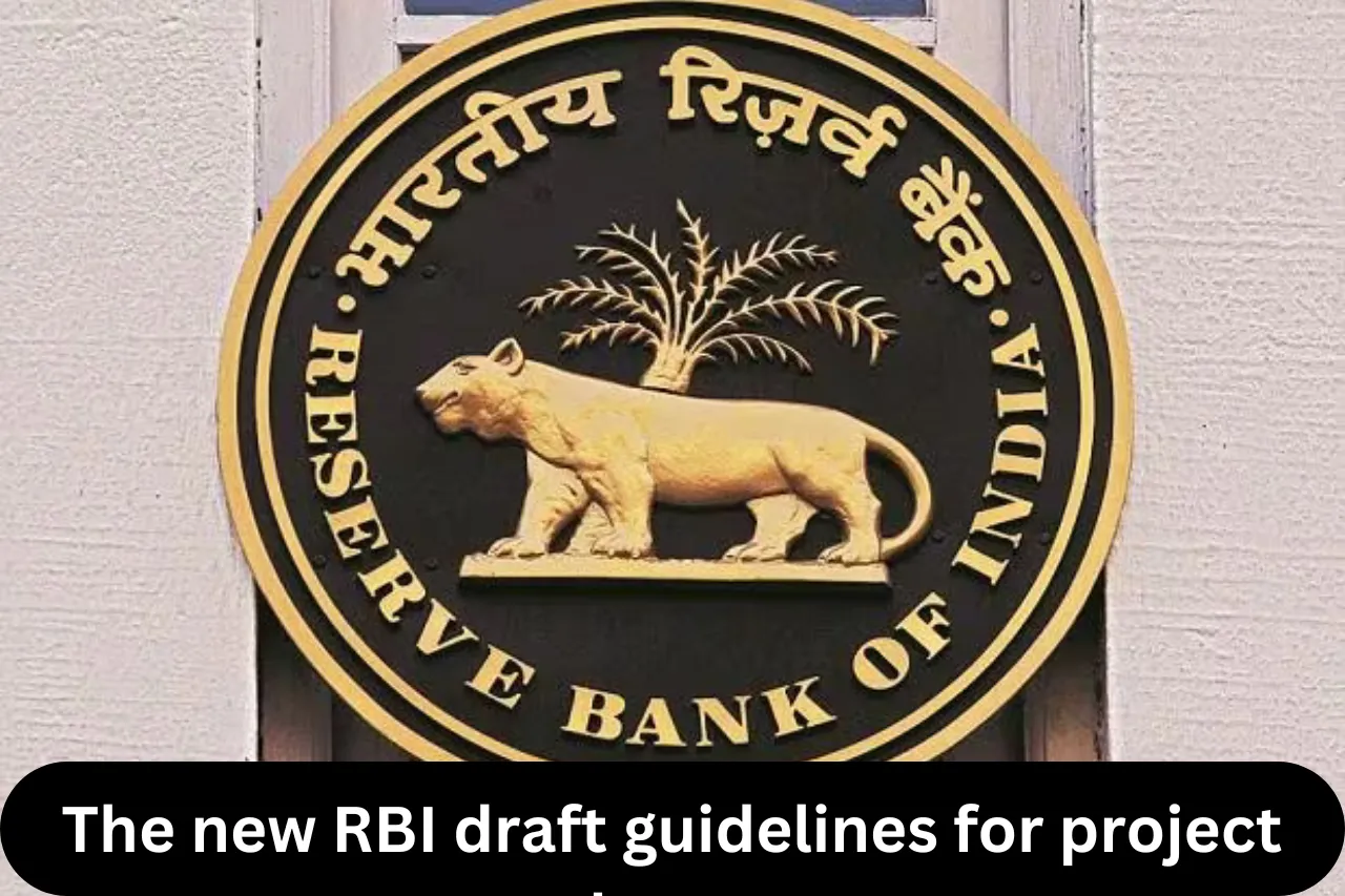 The new RBI draft guidelines for project loans |ForumIAS