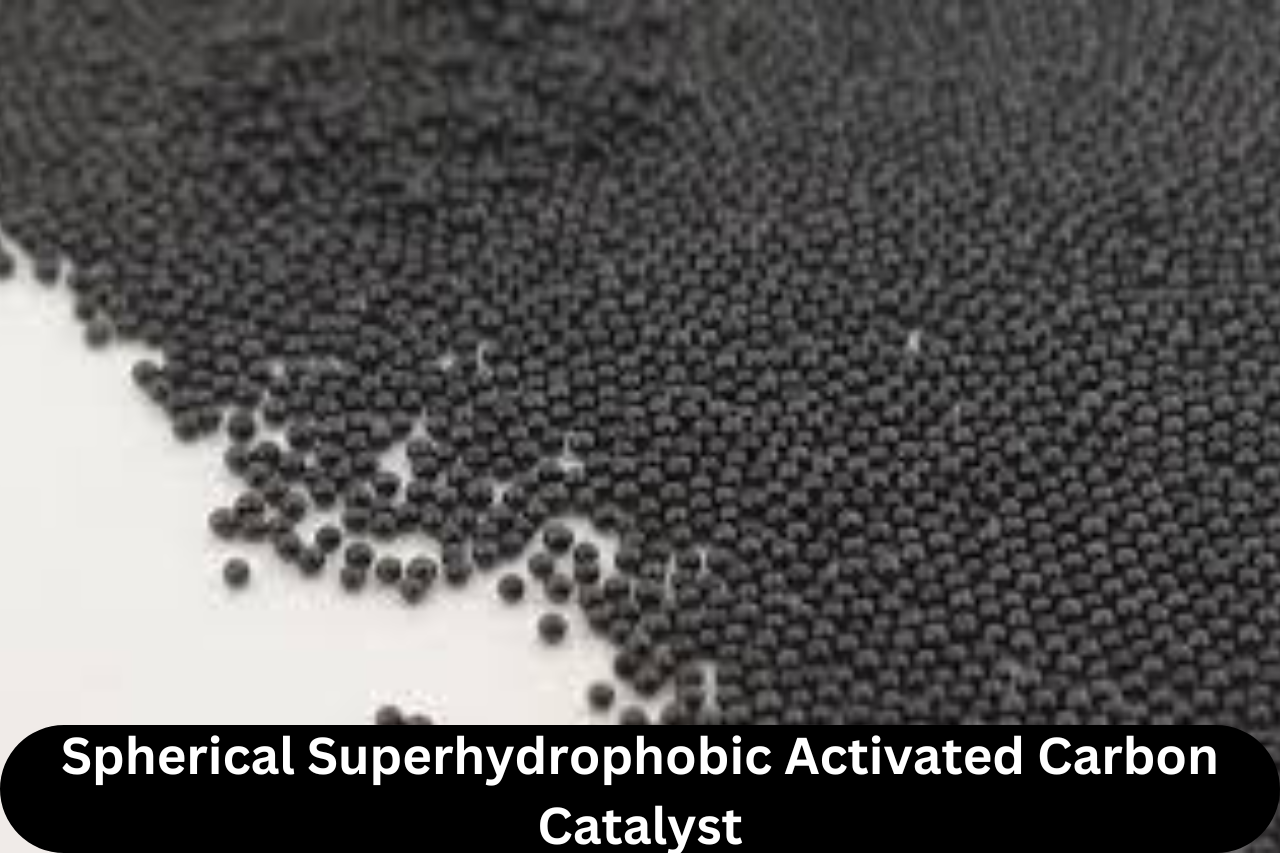 Spherical Superhydrophobic Activated Carbon Catalyst – Free UPSC IAS ...