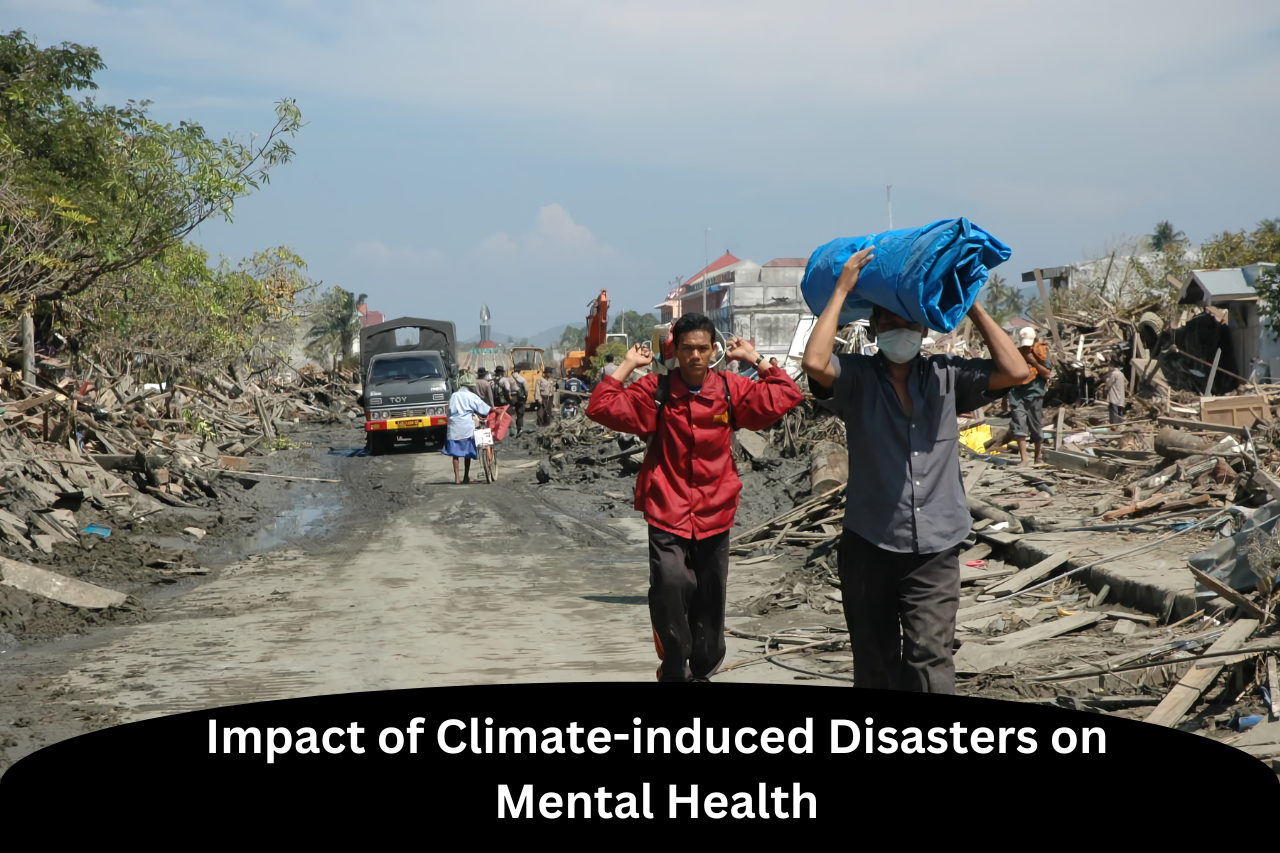 Impact of Climate-induced Disasters on Mental Health |ForumIAS