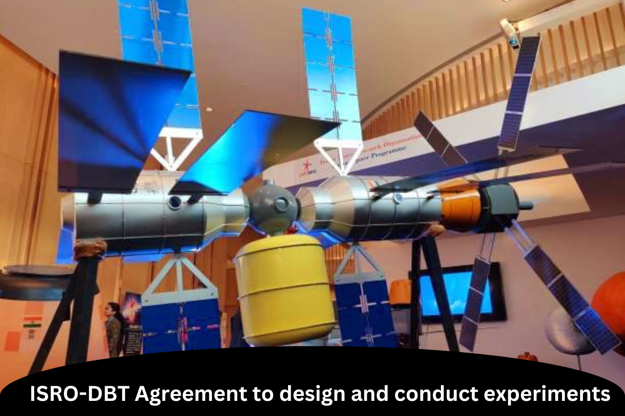 ISRO-DBT Agreement to design and conduct experiments |ForumIAS