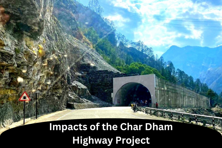 Impacts of the Char Dham Highway Project – Free UPSC IAS Preparation ...