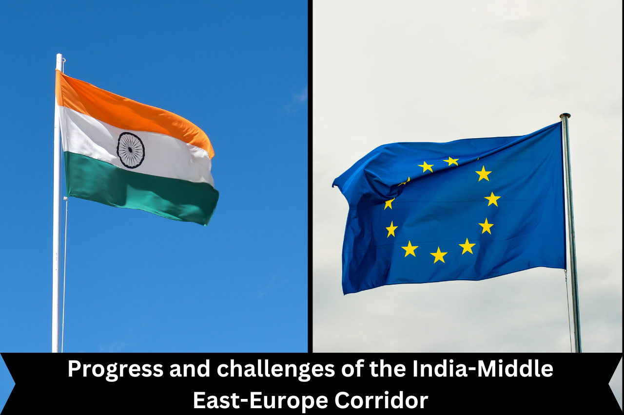 Progress and challenges of the India-Middle East-Europe Corridor (IMEC ...