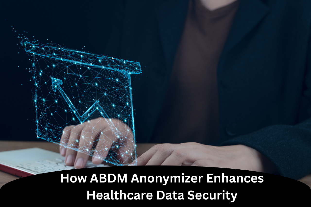 How ABDM Anonymizer Enhances Healthcare Data Security |ForumIAS