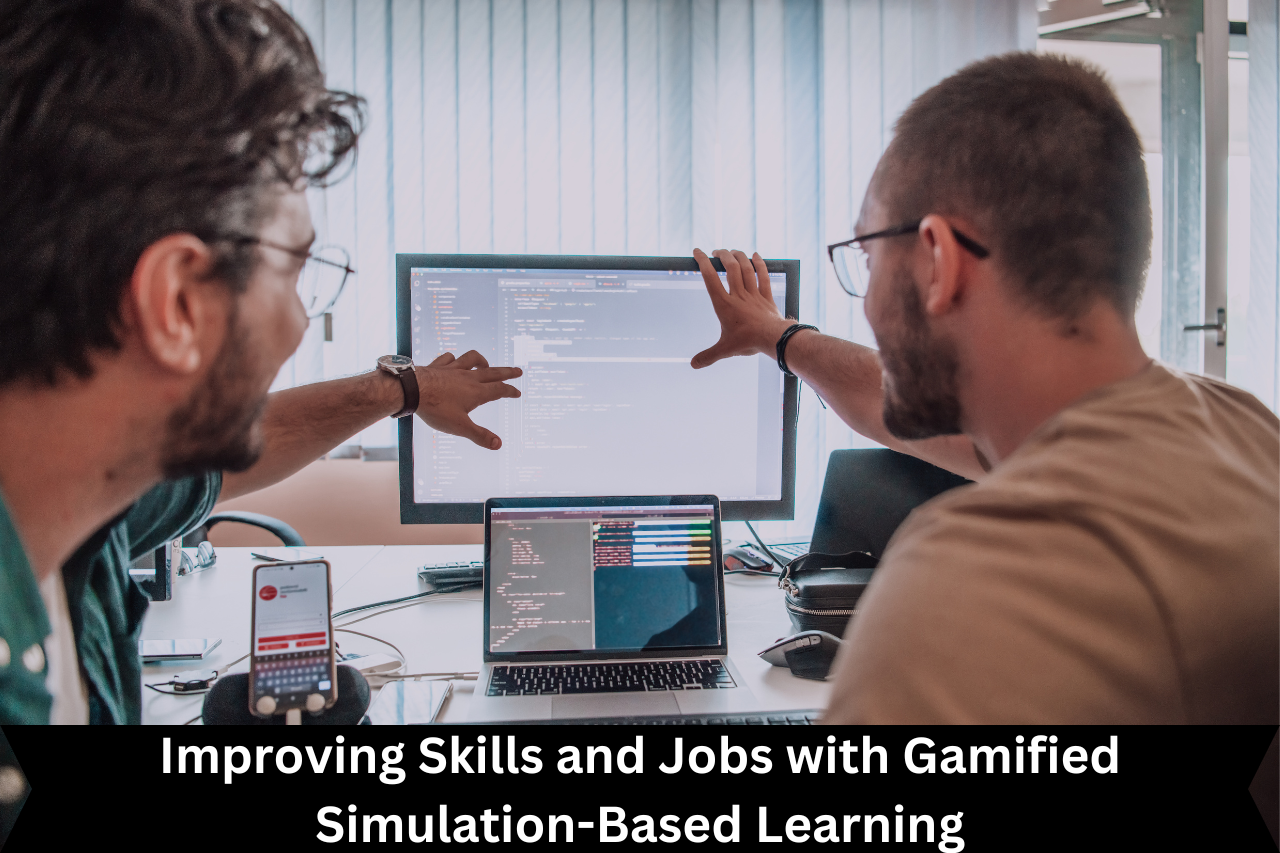 Improving Skills and Jobs with Gamified Simulation-Based Learning |ForumIAS