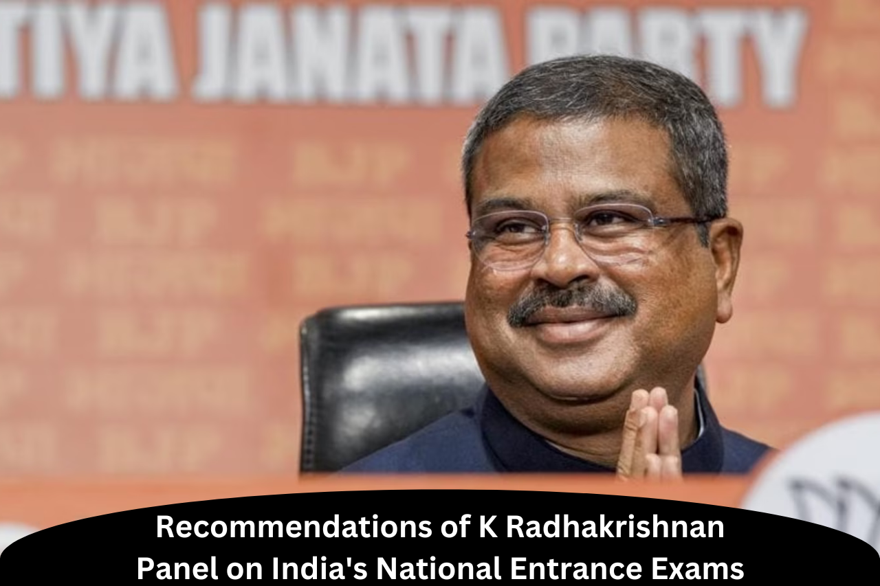 Recommendations of K Radhakrishnan Panel on India's National Entrance ...