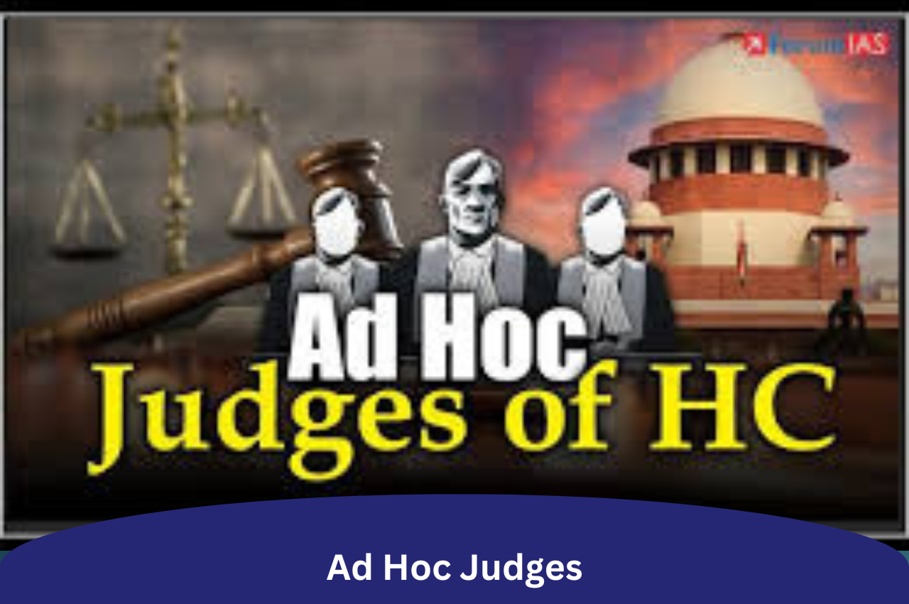 Ad Hoc Judges of HC- Explained Pointwise |ForumIAS