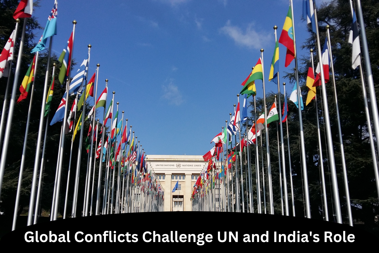Global Conflicts Challenge UN and India's Role |ForumIAS