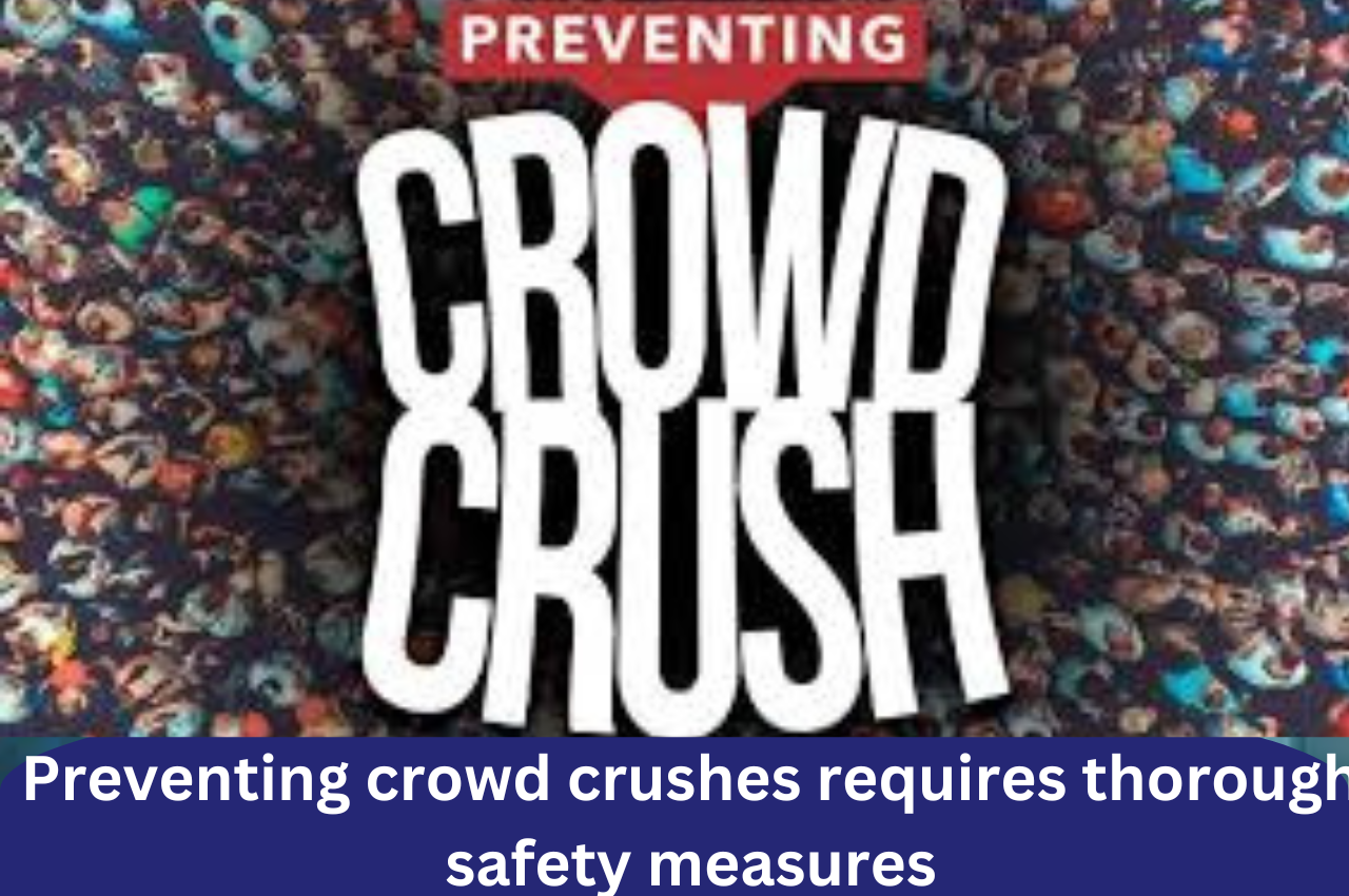 Preventing crowd crushes requires thorough safety measures |ForumIAS