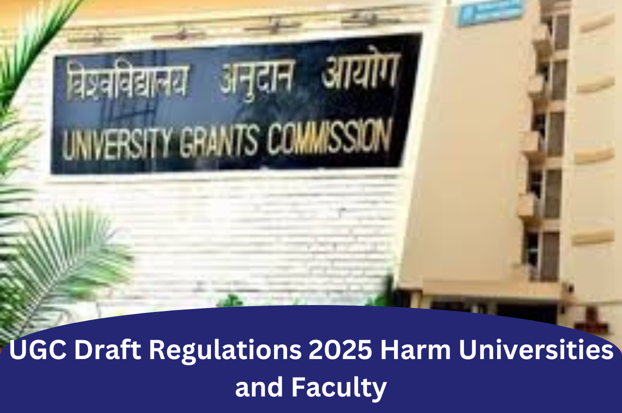 UGC Draft Regulations 2025 Harm Universities and Faculty |ForumIAS