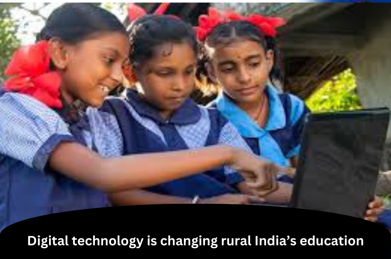Digital technology is changing rural India’s education |ForumIAS