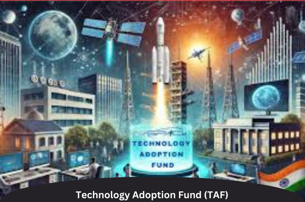 Technology Adoption Fund (TAF) |ForumIAS
