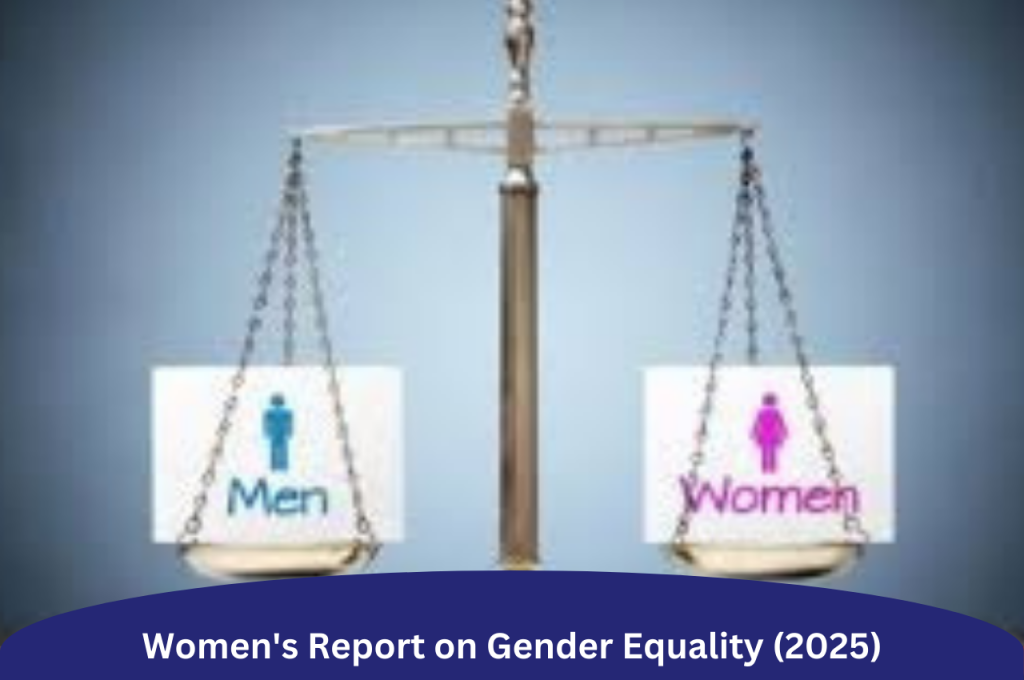 Women's Report on Gender Equality (2025) |ForumIAS