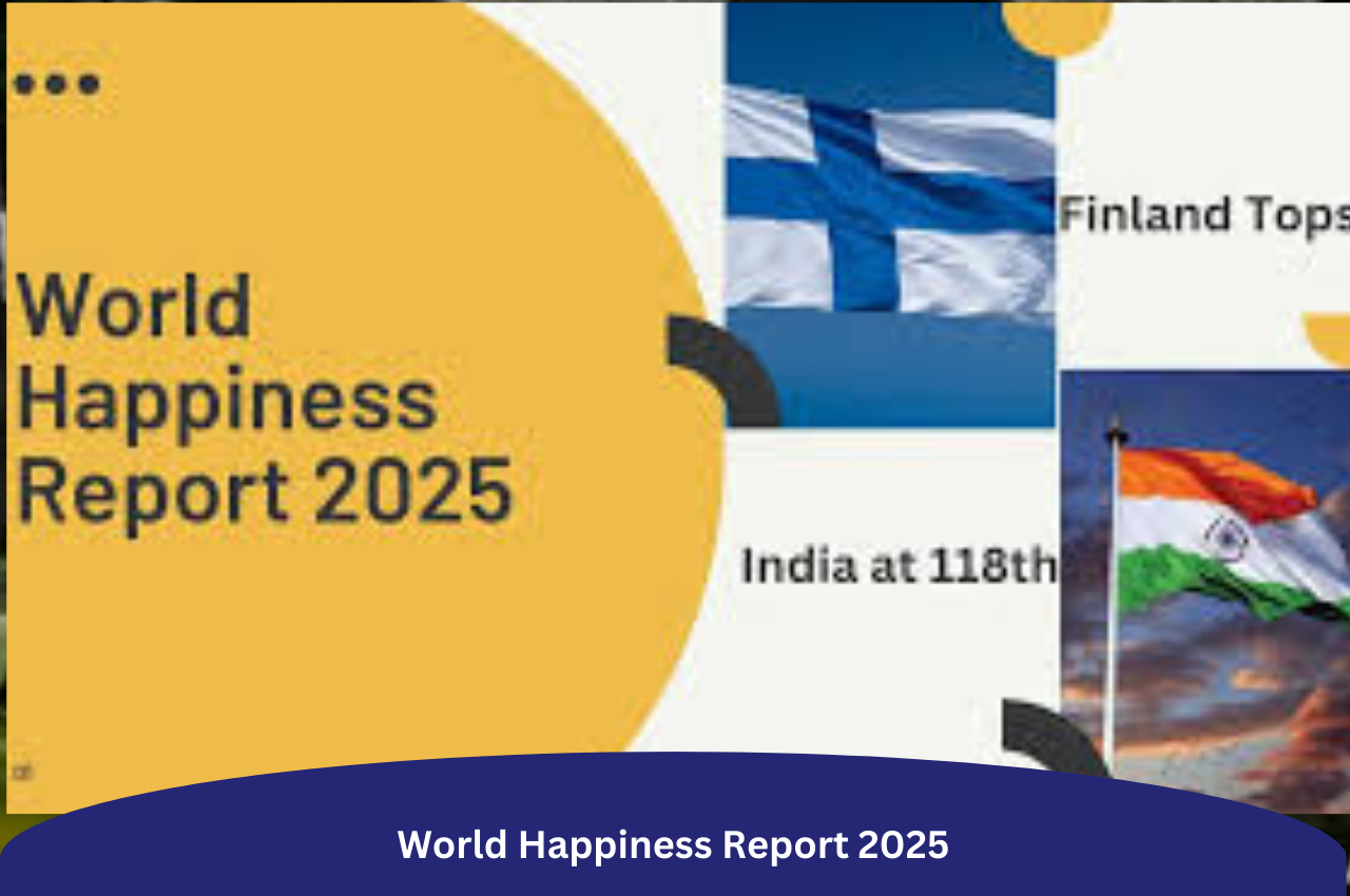 World Happiness Report 2025 |ForumIAS