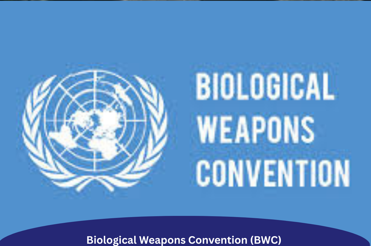 Biological Weapons Convention (BWC) |ForumIAS