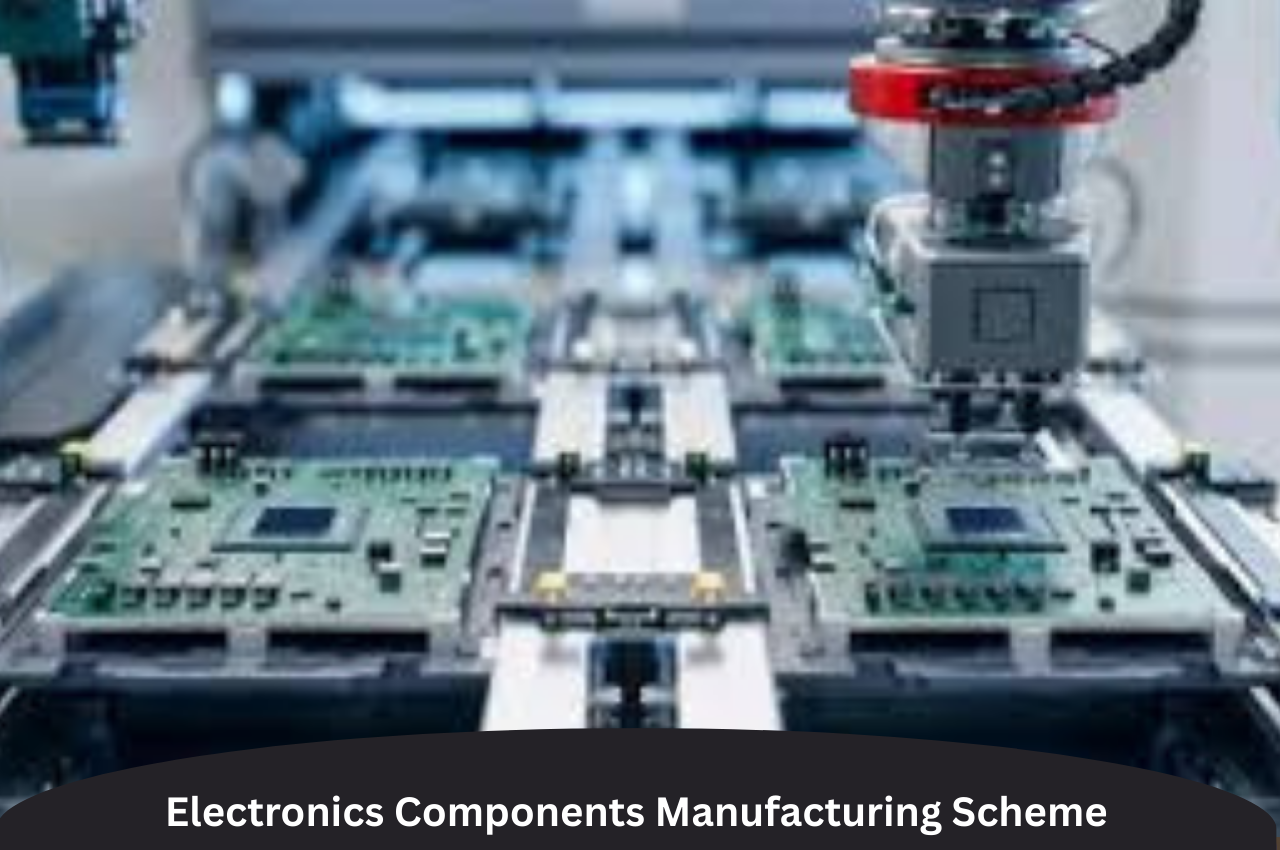 Electronics Components Manufacturing Scheme |ForumIAS