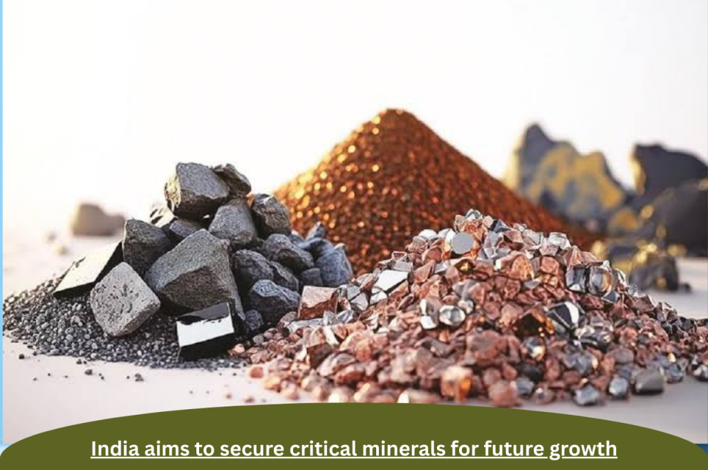 India aims to secure critical minerals for future growth |ForumIAS