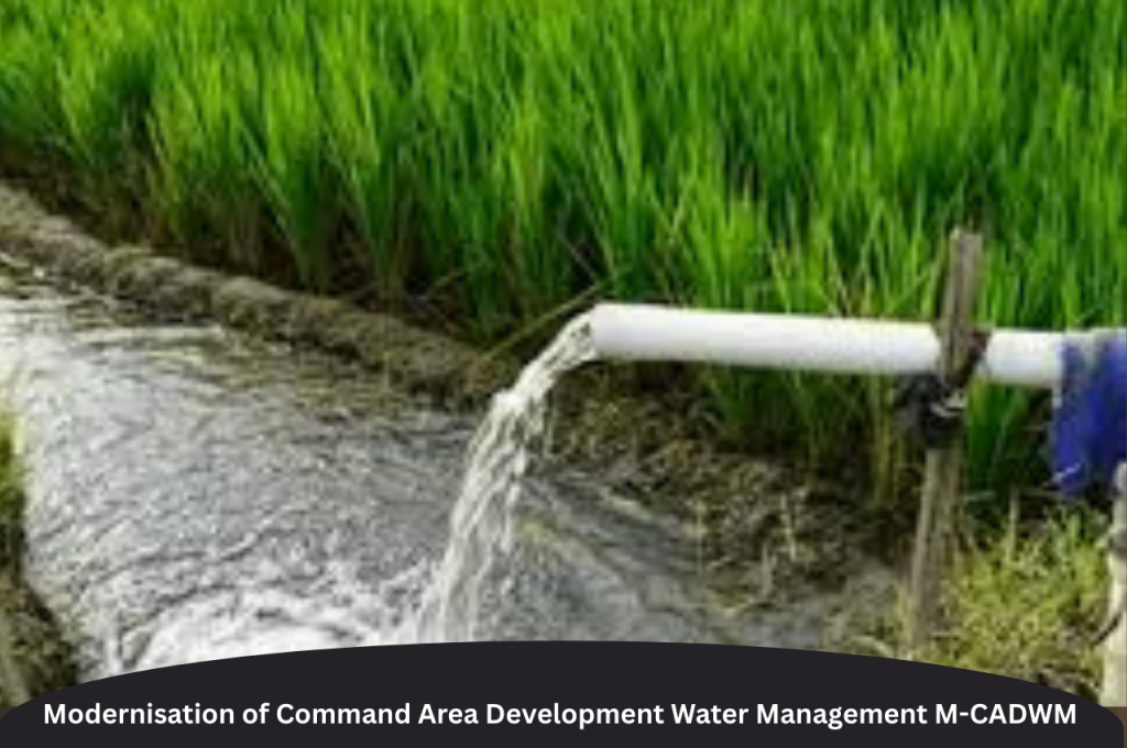 Modernisation of Command Area Development and Water Management (M-CADWM ...