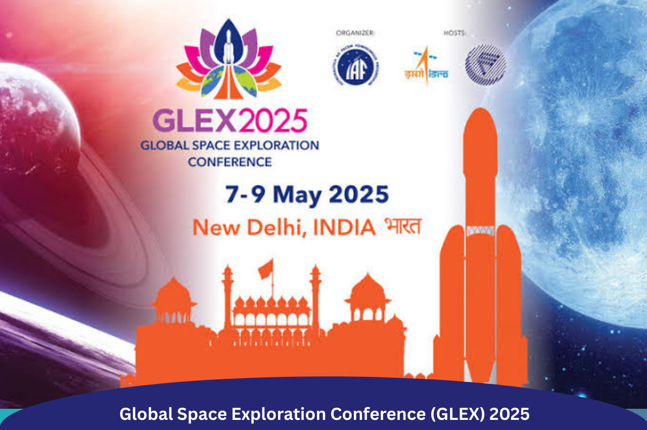 Global Space Exploration Conference (GLEX) 2025 |ForumIAS