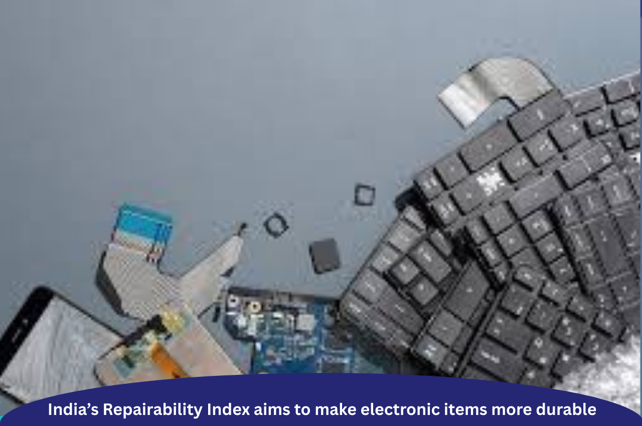 India’s Repairability Index aims to make electronic items more durable ...