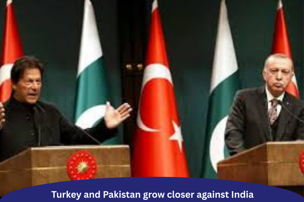 Turkey and Pakistan grow closer against India |ForumIAS