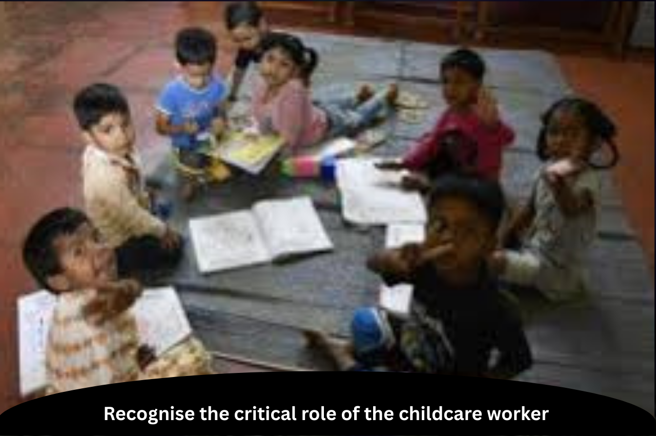 Recognise the critical role of the childcare worker |ForumIAS
