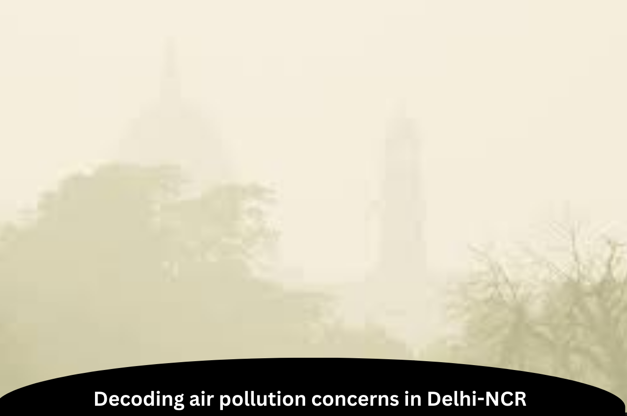 Decoding air pollution concerns in Delhi-NCR |ForumIAS