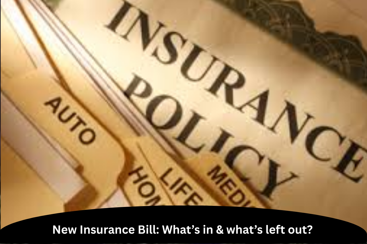 New Insurance Bill: What’s in & what’s left out? |ForumIAS