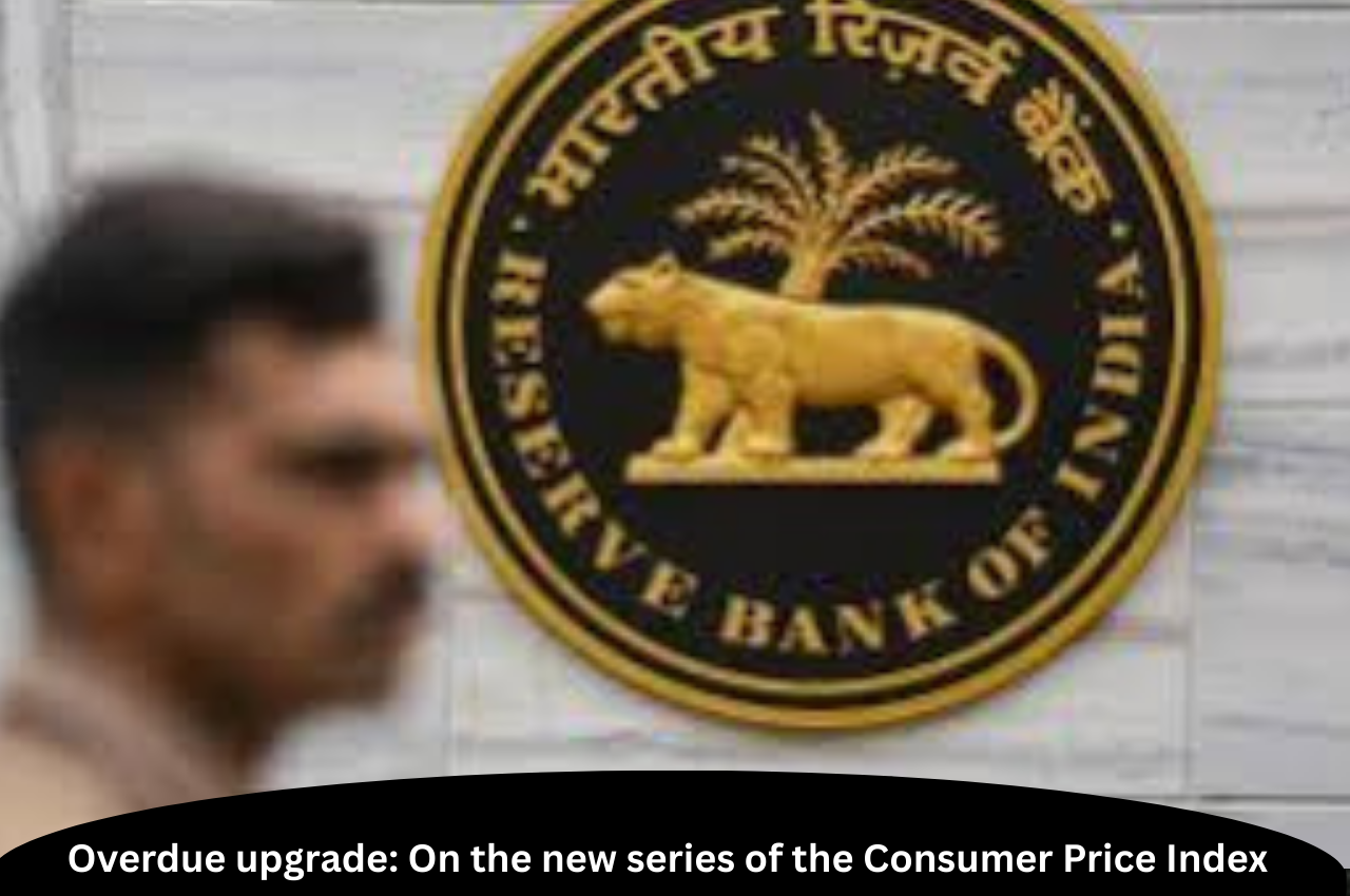 Overdue upgrade: On the new series of the Consumer Price Index |ForumIAS